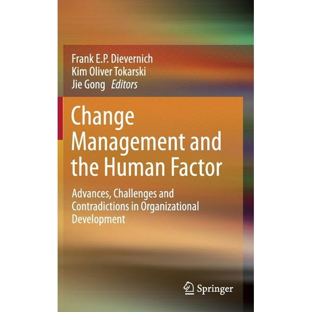 Change Management and the Human Factor : Advances, Challenges and ...