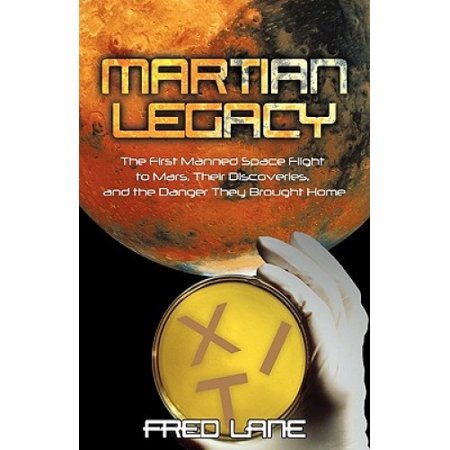 Martian Legacy: The First Manned Space Flight to Mars, Their ...