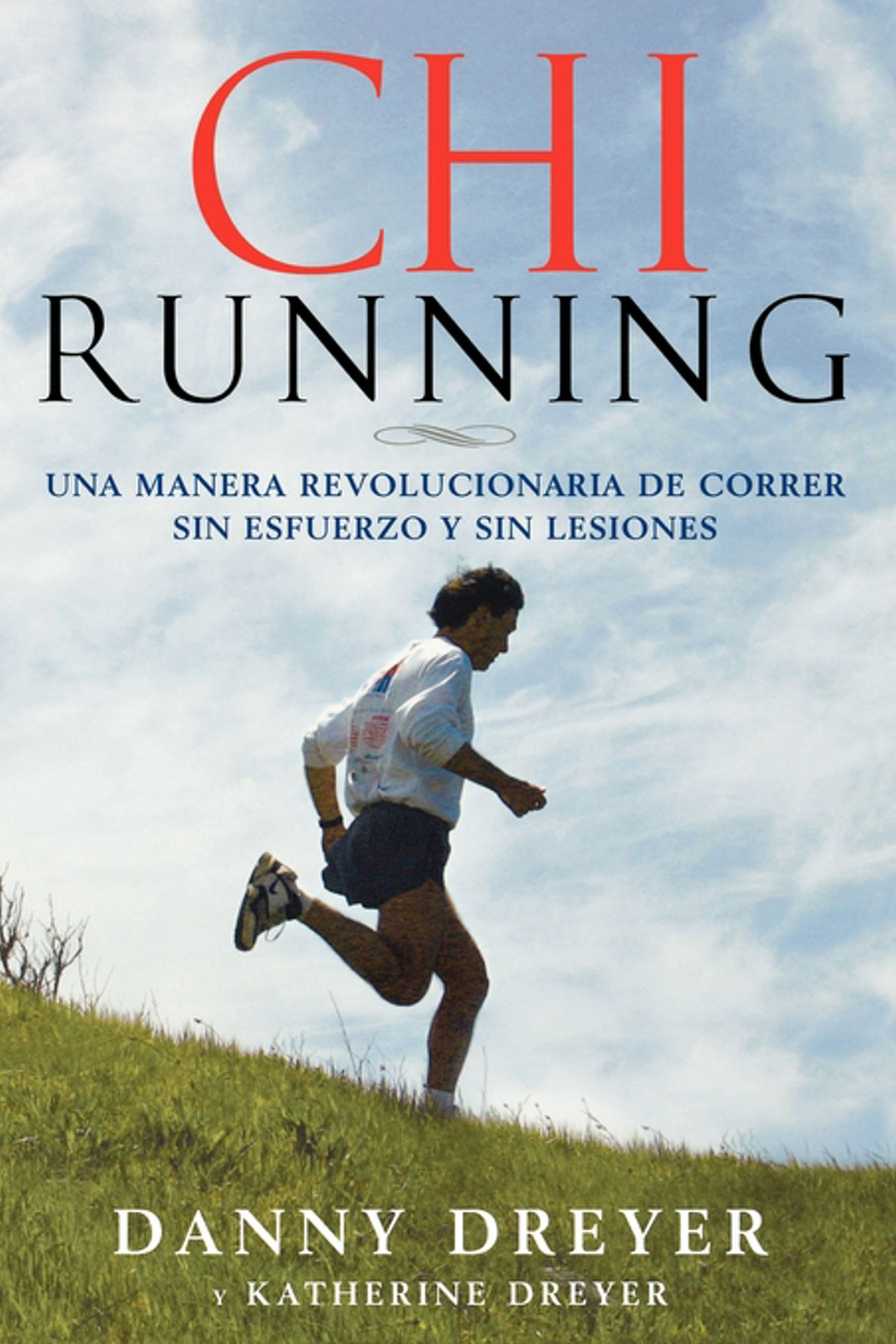 Chirunning : Una Manera Revolucionaria de Correr Sin Esfuerzo Y Sin ...