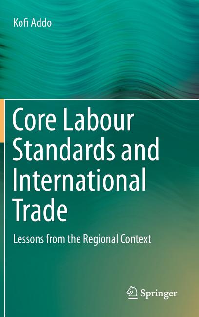 Core Labour Standards and International Trade : Lessons from the ...