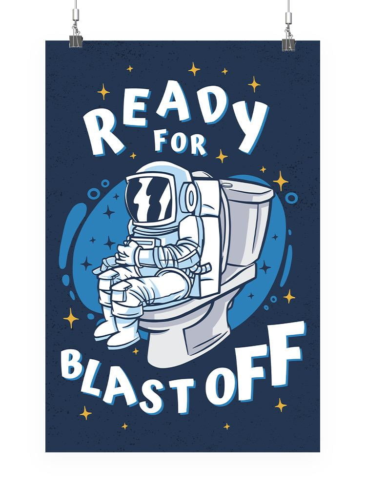 Ready For Blast Off Poster - Smartprints Designs, - Walmart.com