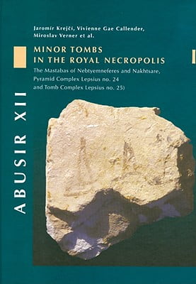 Minor Tombs in the Royal Necropolis I : The Mastabas of Nebtyemnefres ...