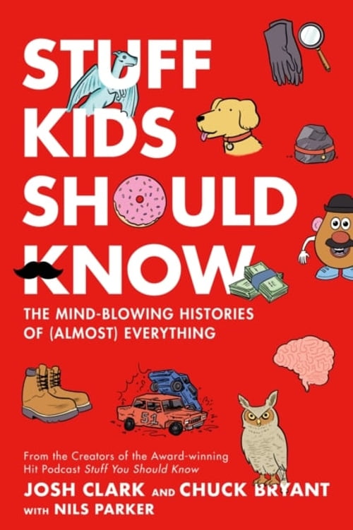 Pre-Owned Stuff Kids Should Know : The Mind-Blowing Histories of ...