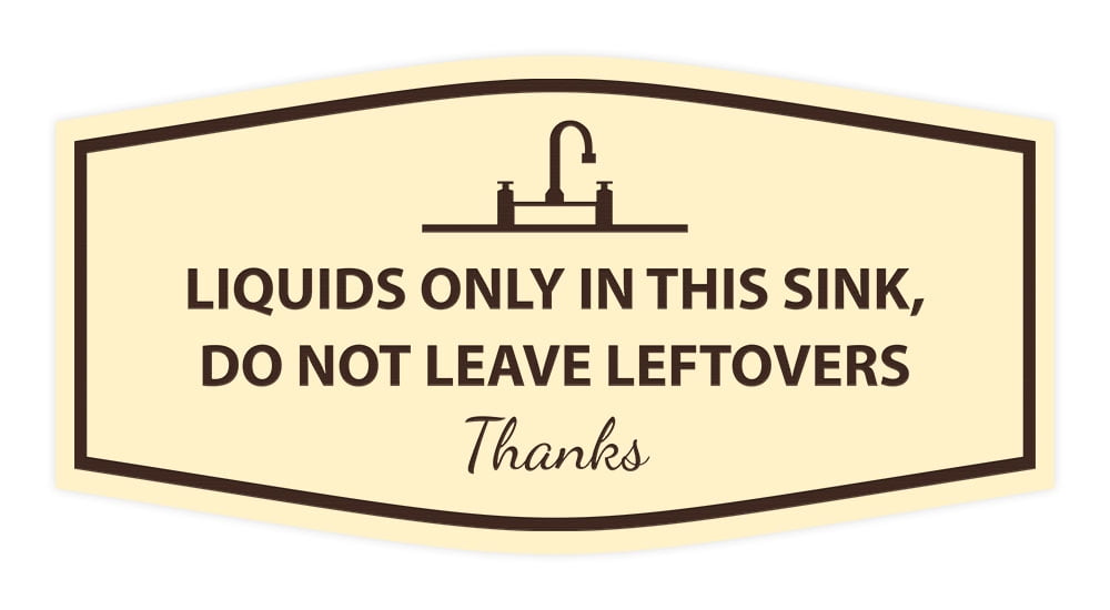 Signs ByLITA Fancy Liquids Only In This Sink, Do Not Leave Leftovers ...