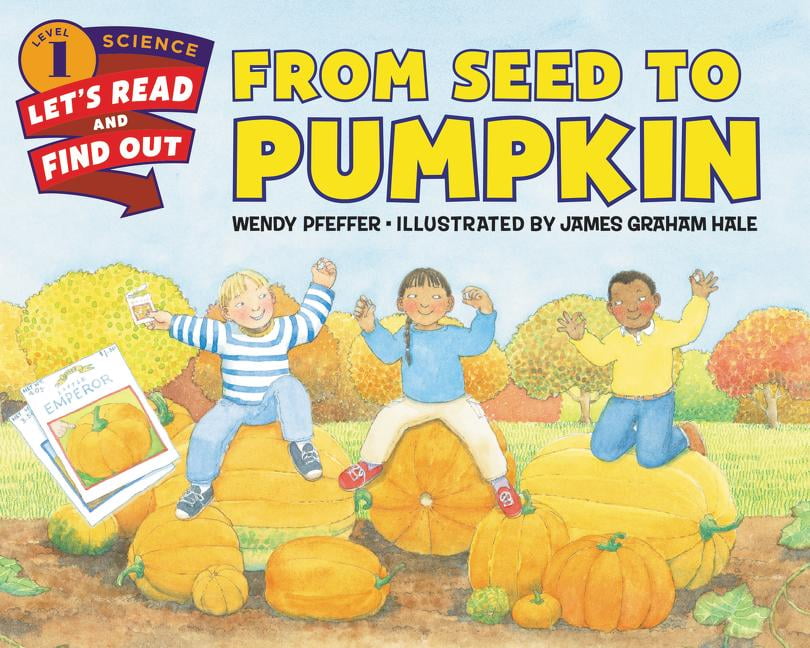 Let's-Read-And-Find-Out Science 1: From Seed to Pumpkin : A Fall Book ...