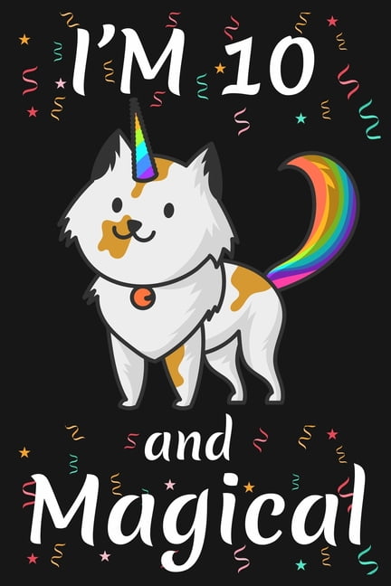 I m 10 And Magical Happy 10th Birthday Caticorn Birthday Gift For 10 i-m-10-and-magical-happy-10th-birthday-caticorn-birthday-gift-for-10