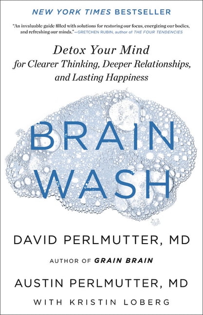 Brain Wash : Detox Your Mind for Clearer Thinking, Deeper Relationships ...