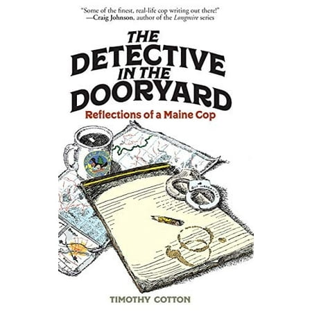 The Detective in the Dooryard: Reflections of a Maine Cop | Walmart Canada