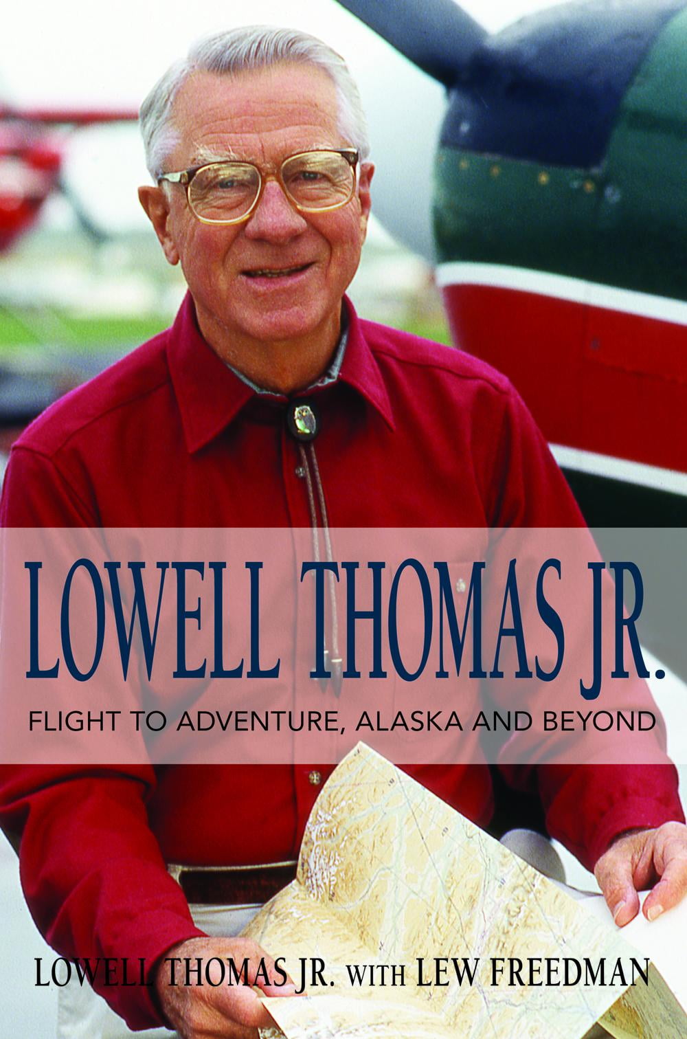 Lowell Thomas Jr. : Flight to Adventure, Alaska and Beyond (Paperback ...