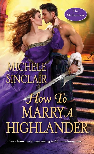 Mctiernays How To Marry A Highlander A Steamy Medieval Scottish