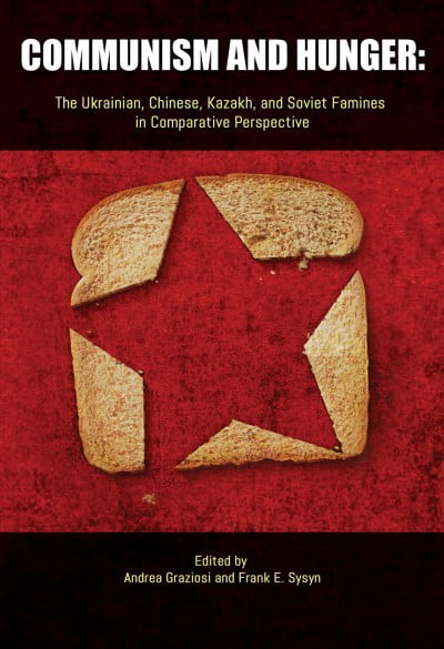Pre-Owned Communism and Hunger : The Ukrainian, Chinese, Kazakh, and ...
