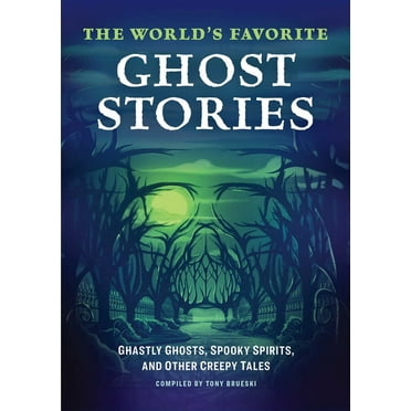 True Ghost Stories: Frightening Accounts of Haunted Houses, Paranormal ...