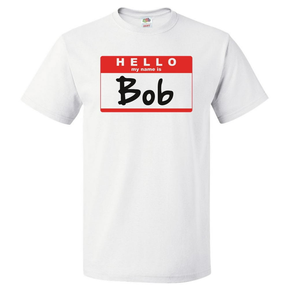 ShirtScope - Hello My Name Is Bob T shirt Tee Gift - Walmart.com ...