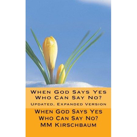 When God Says Yes Who Can Say No?: Updated, Expanded Version | Walmart ...
