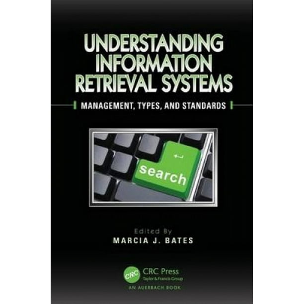 Understanding Information Retrieval Systems: Management, Types, and ...