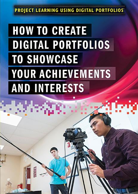 Project Learning Using Digital Portfolios: How to Create Digital ...