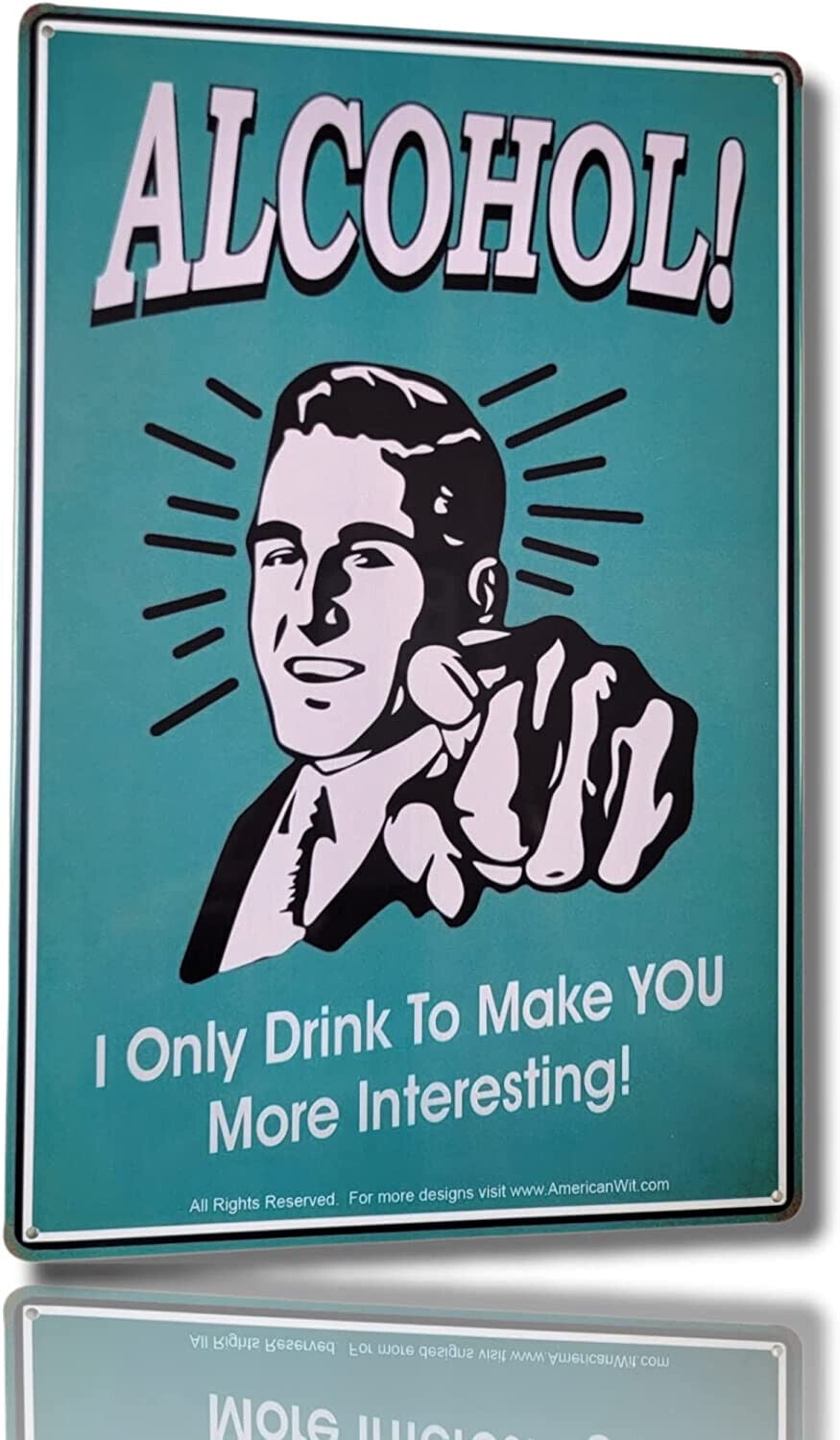 "ALCOHOL, I Only Drink to Make You More Interesting" 8" x 12" Tin Sign ...