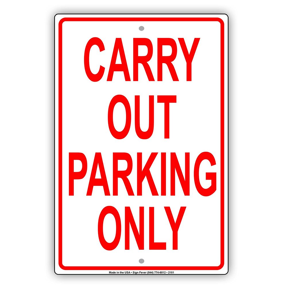 Carry Out To Go Take Out Parking Only Reserved Alert Caution Warning ...