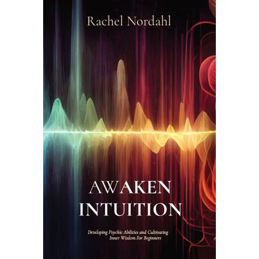 Soul Intuition: The Sacred Practice of Connecting to Your God Given ...
