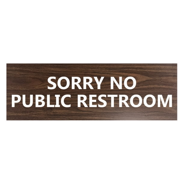 Basic Sorry No Public Restroom Sign (Walnut) - Small - Walmart.com