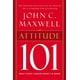 Attitude 101 : What Every Leader Needs to Know (Hardcover) - Walmart.com
