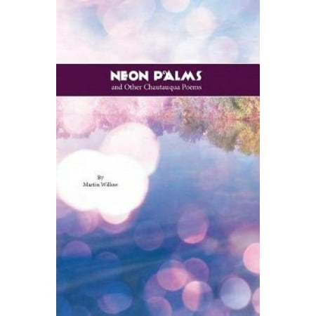Neon Palms and Other Chautauqua Poems | Walmart Canada