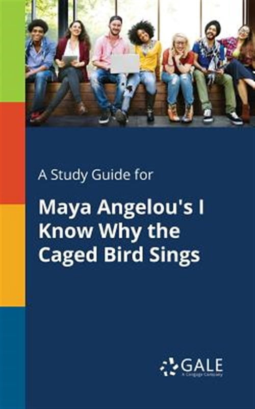 Pre-Owned A Study Guide for Maya Angelou's I Know Why the Caged Bird ...