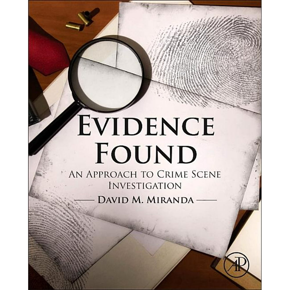 Evidence Found : An Approach to Crime Scene Investigation (Paperback ...