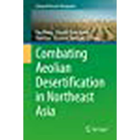 Combating Aeolian Desertification in Northeast Asia (Ecological ...