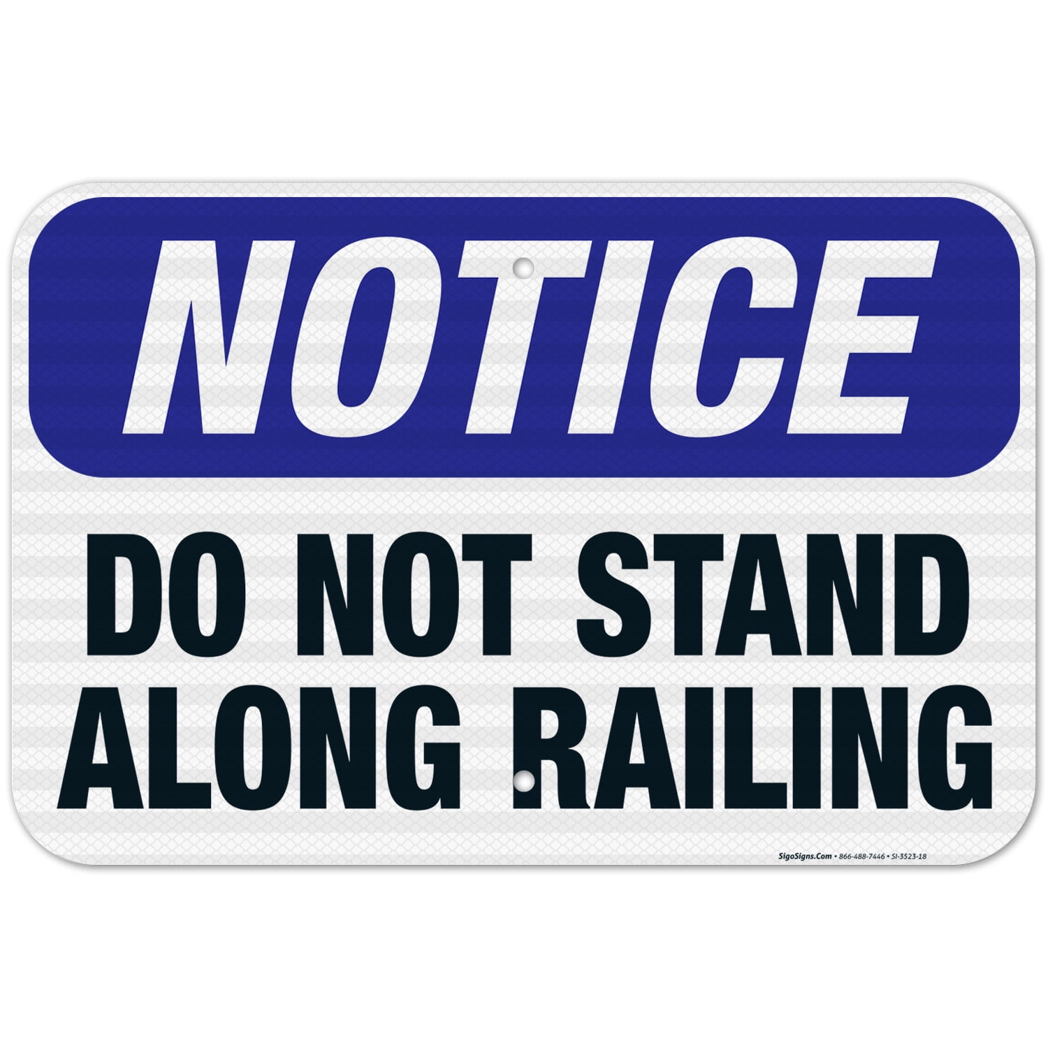 Do Not Stand Along Railing Sign, OSHA Notice Sign, 12x18 Reflective ...