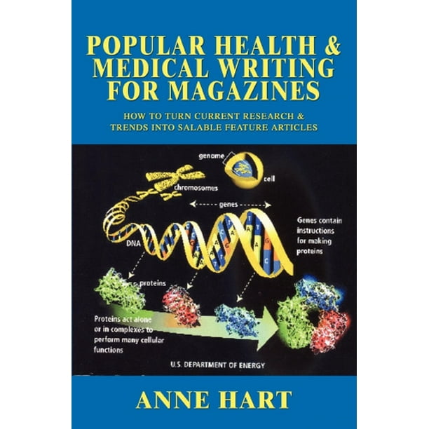 Popular Health & Medical Writing for Magazines: How to Turn Current ...