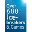 Over 600 Icebreakers & Games: Hundreds of ice breaker questions, team ...