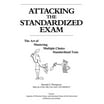 Attacking the Standardized Exam : The Art of Mastering Multiple Choice ...