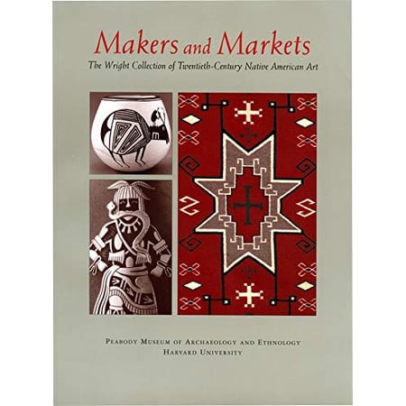 Makers and Markets: The Wright Collection of Twentieth-Century Native ...