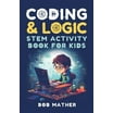 Coding for Kids Ages 10 and Up : Coding for Kids and Beginners using ...
