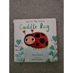 You're My Little Cuddle Bug (Board Book) - Walmart.com