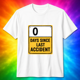 0 Days Since Last Accident Funny Warning Sign T-Shirt, for men & women ...