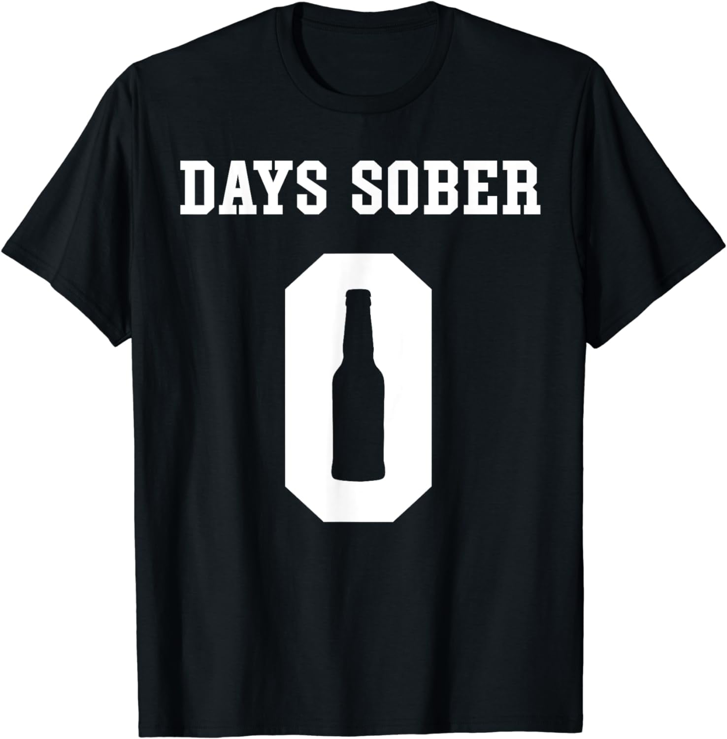 0 Days Sober Beer and Alcohol Lover Hilarious Funny Drinking T-Shirt ...