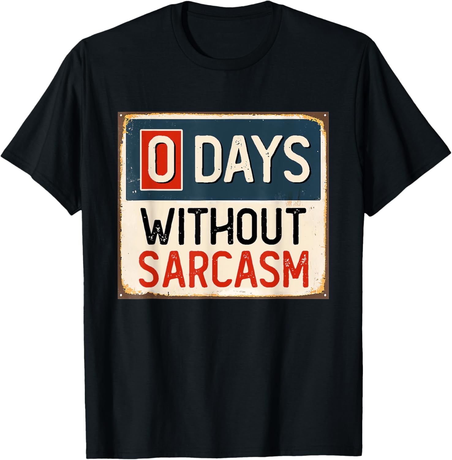0 Days Without sarcasm Funny Sarcastic T-Shirt - Walmart.com