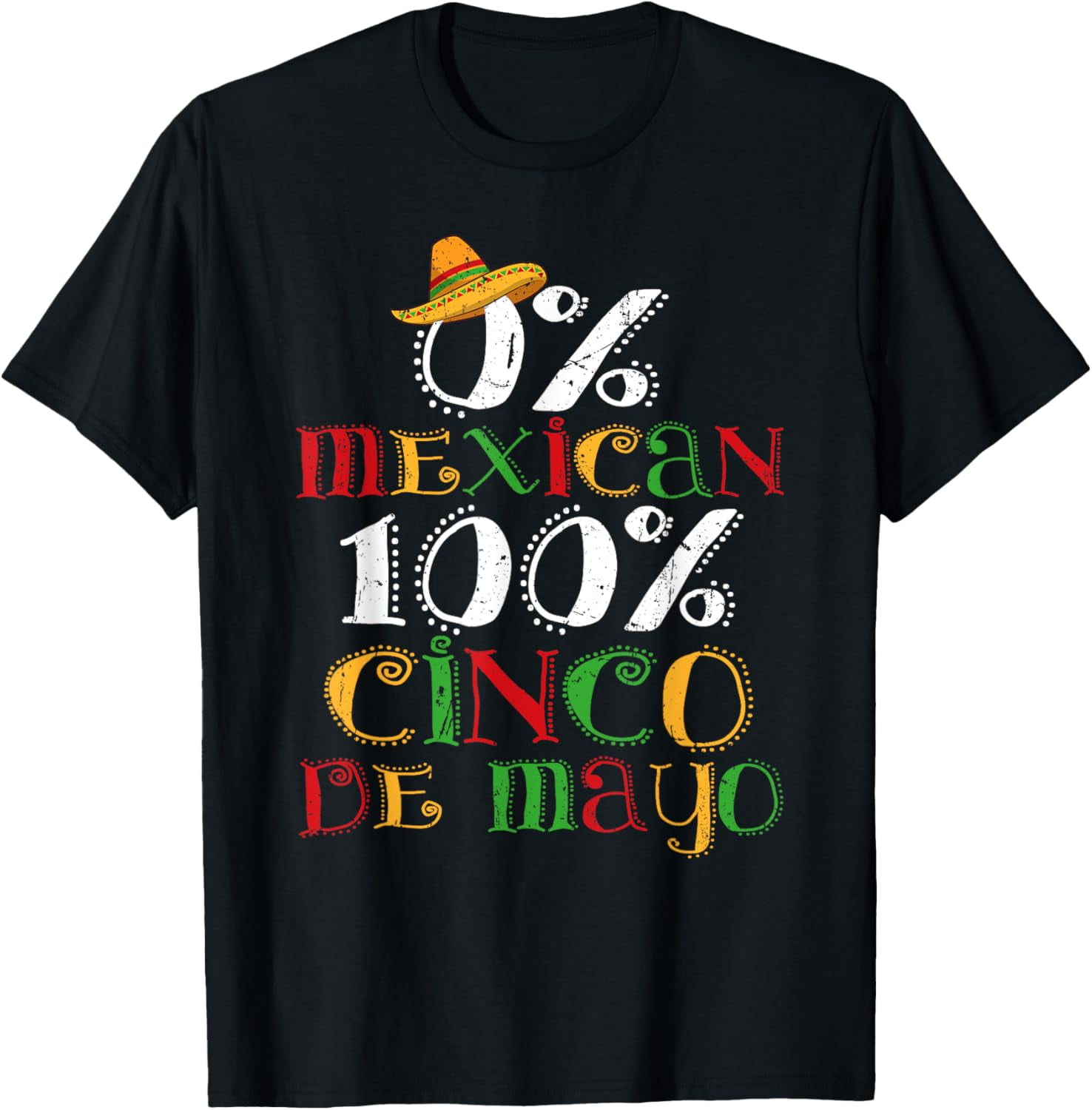0% Mexican 100% Cinco De Mayo Funny Sombrero Fiesta Party T-Shirt ...