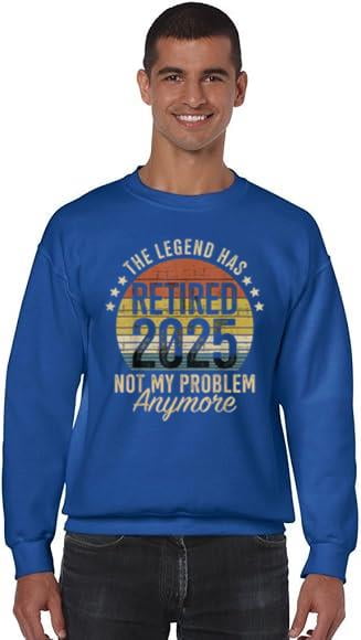 01PrintWear Legend Has Retired 2025 – Not My Problem Anymore T- Shirt, Sweatshirt, Hoodie, for ...