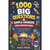 1,000 Big Questions & Simple Answers for Curious Kids: Fun Facts ...