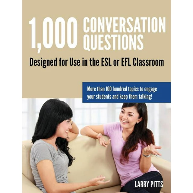 1,000 Conversation Questions: Designed for Use in the ESL or EFL ...