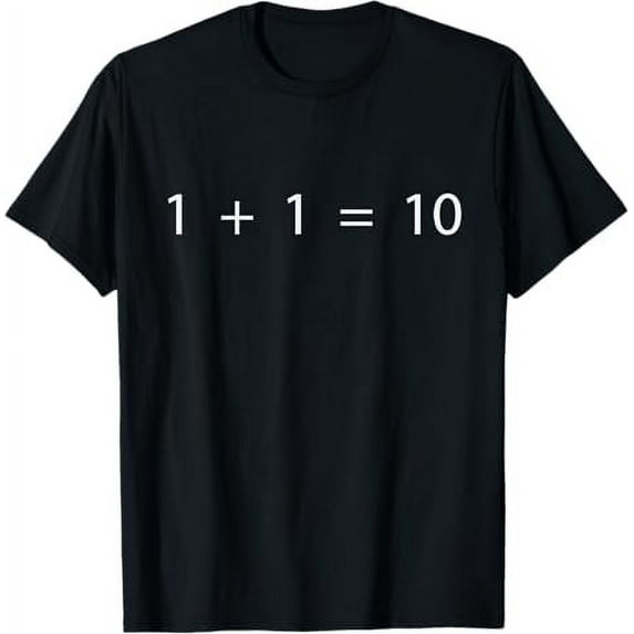 1 + 1 = 10 Developer - Programmer Software Engineer T-Shirt - Walmart.com