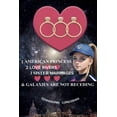 1 American Princess, 2 Love Rivers, 3 Sister Marriages & Galaxies Are ...