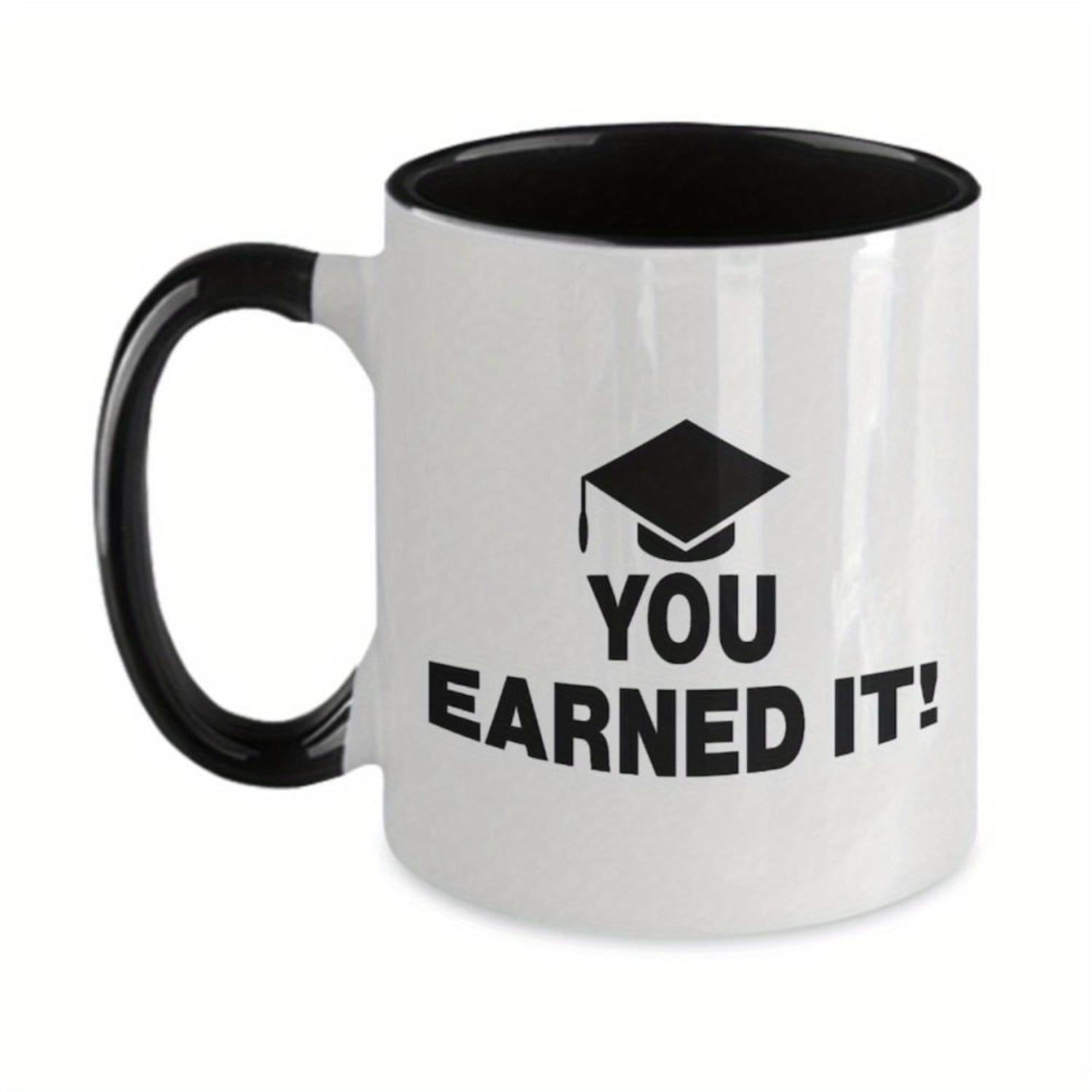 1 Count Graduation Mug You Earned It Motivational and Celebratory ...