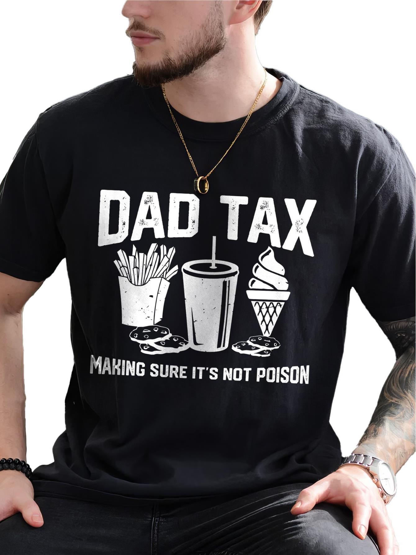 1 Dad Tax Shirt, Make Sure It Is Not Poison Figure Pattern Printed T ...