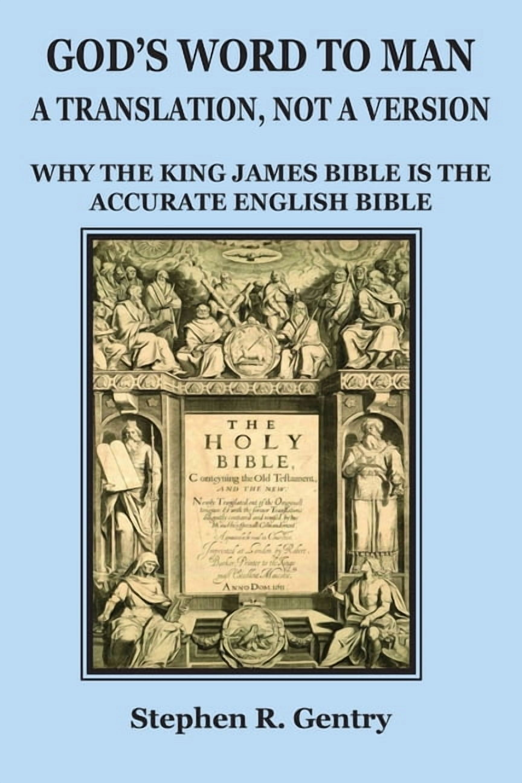 1 God's Word to Man, A Translation, not a Version: Why the King James ...