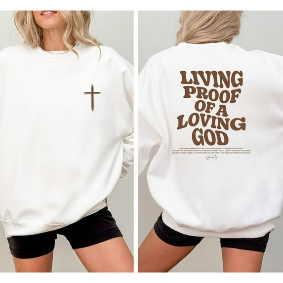 1 John 4:8-10 Bible Verse Sweatshirts for Women & Men Living Proof Of A ...