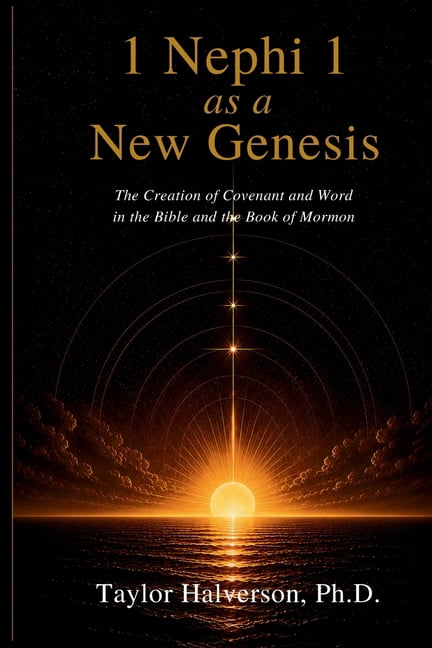 1 Nephi 1 As a New Genesis: The Creation of Covenant and Word in the ...